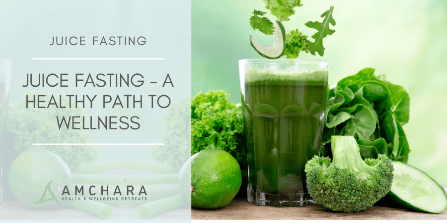 Juice Fasting – a Healthy Path to Wellness (by Amchara)